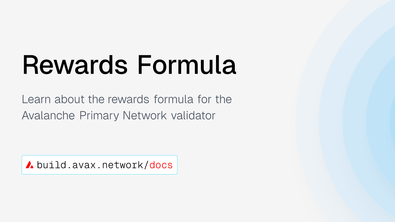 Rewards Formula | Avalanche Builder Hub